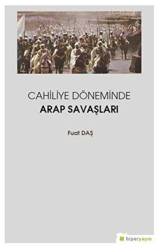 Cahiliye Döneminde Arap Savaşları - Fuat Daş - Fiyat & Satın Al ... Cahiliye Döneminde Arap Savaşları - Fuat Daş - Fiyat & Satın Al ...