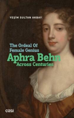 The Ordeal Of Female Genius: Aphra Behn Across Centuries - Yeşim Sultan Akbay - Fiyat & Satın Al ...
