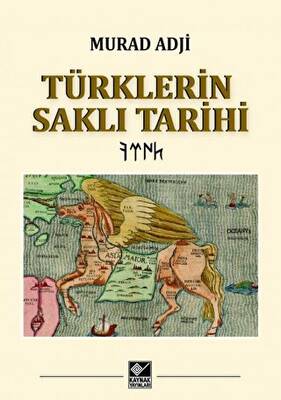 Türklerin Saklı Tarihi - Murad Adji - Fiyat & Satın Al - Kitapsepeti