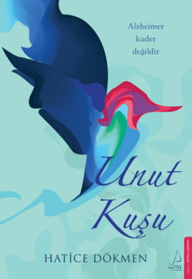 Unut Kuşu - Hatice Dökmen - Fiyat & Satın Al - Kitapsepeti